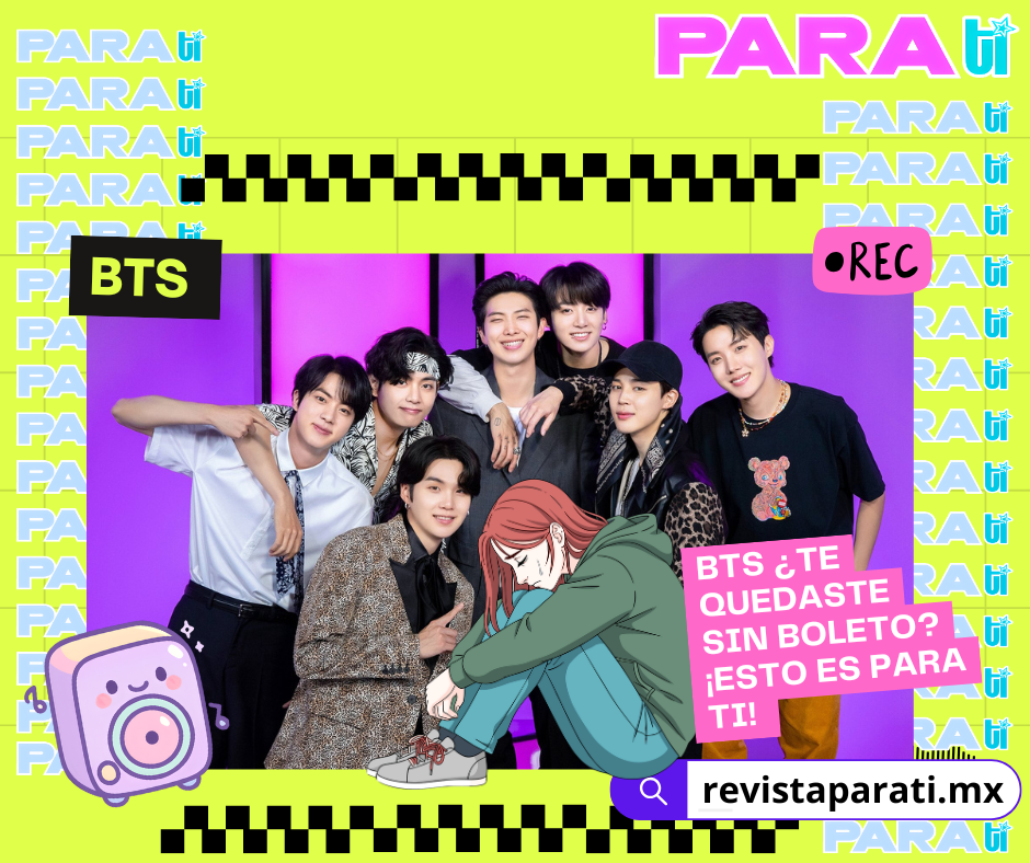 BTS ¿TE QUEDASTE SIN BOLETO? ¡ESTO ES PARA TI! – revistaparati.mx