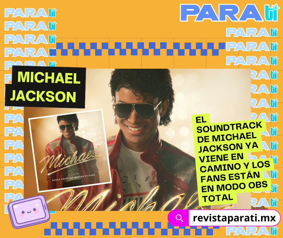 EL SOUNDTRACK DE MICHAEL JACKSON YA VIENE EN CAMINO Y LOS FANS ESTÁN EN ...